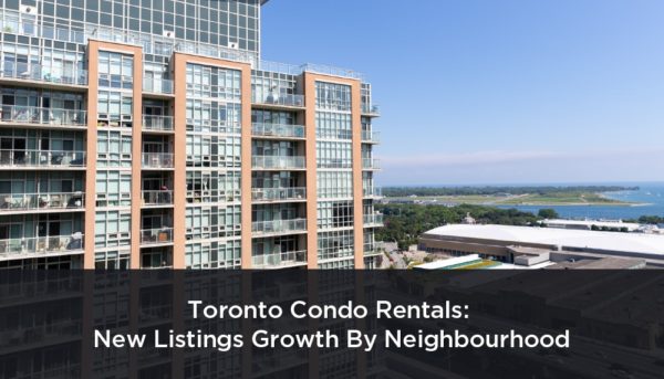 New Listings for Condo Rentals Grew 45% in the City of Toronto Last ...