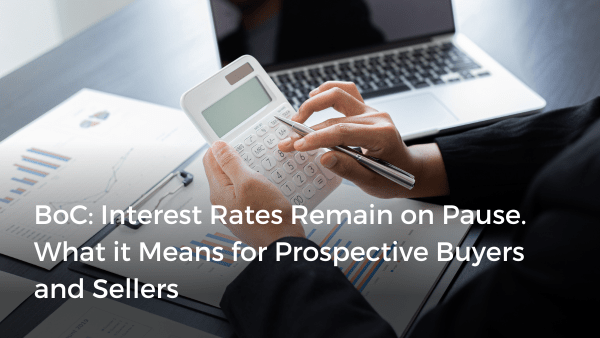 BoC: Interest Rates Remain on Pause. What it Means for Prospective ...