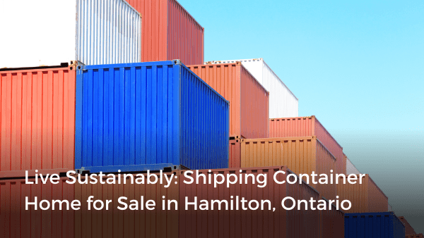 Live Sustainably in this Shipping Container Home for Sale in Hamilton ...