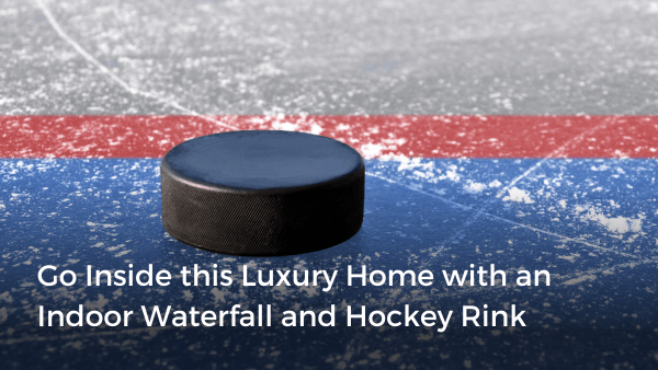 Go Inside this Luxury Home with an Indoor Waterfall and Hockey Rink ...