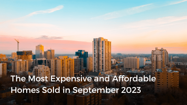 The Most Expensive and Affordable Homes Sold in September 2023 ...