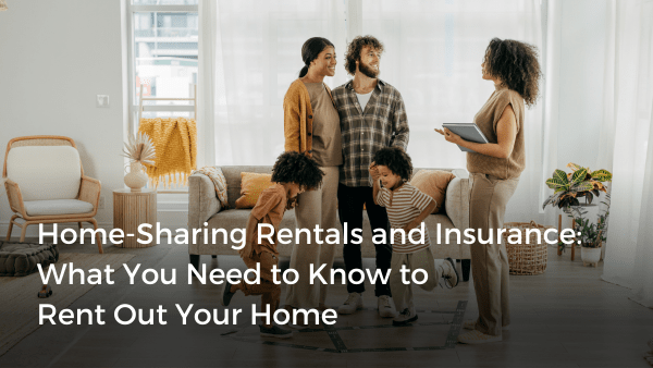 Home-Sharing Rentals and Insurance: What You Need to Know to Rent Out ...