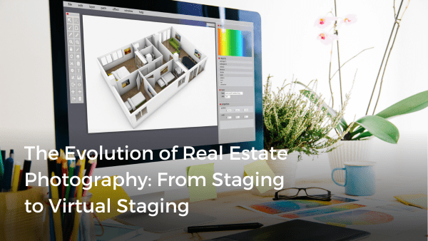 The Evolution of Real Estate Photography: From Staging to Virtual ...