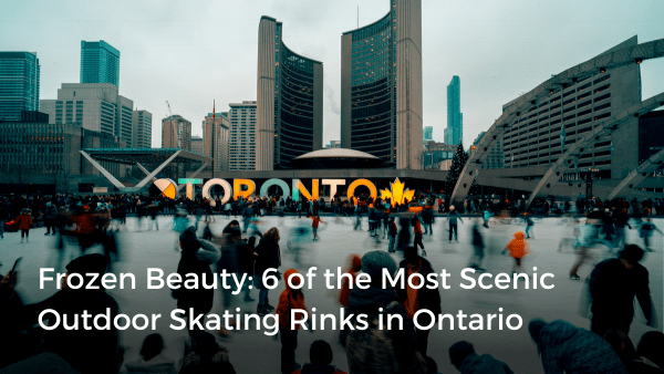Frozen Beauty: 6 of the Most Scenic Outdoor Skating Rinks in Ontario ...