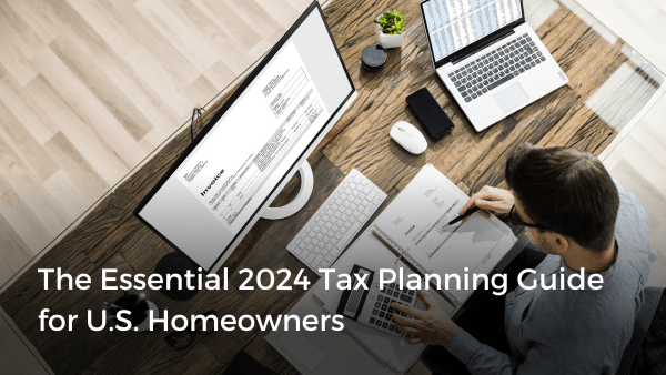 The Essential 2024 Tax Planning Guide for U.S. Homeowners | Zoocasa Blog