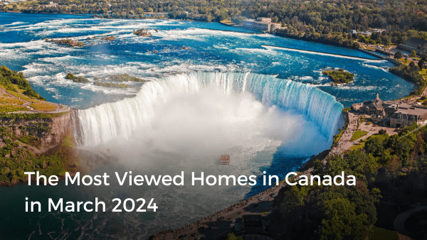 The Most Viewed Homes in Canada in March 2024 | Zoocasa Blog
