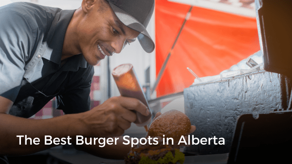 The Best Burger Spots in Alberta | Zoocasa Blog