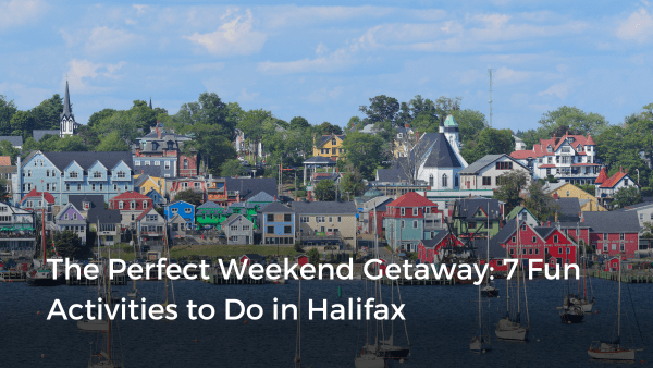 Coastal Charm: 7 Fun Activities For A Weekend in Halifax | Zoocasa Blog