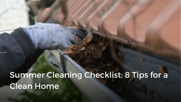 Summer Cleaning Checklist: 8 Tips for a Clean Home | Zoocasa Blog