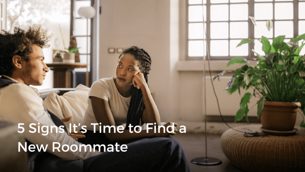 5 Signs It’s Time to Find a New Roommate | Zoocasa Blog