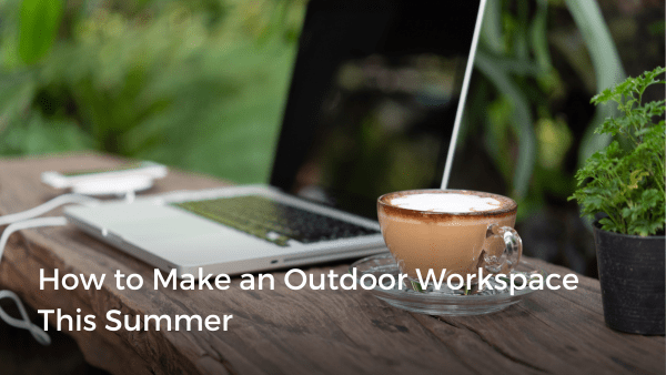 How to Make an Outdoor Workspace This Summer | Zoocasa Blog