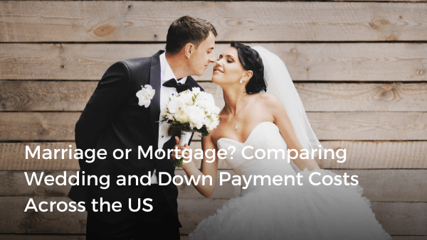 Marriage or Mortgage? Wedding vs. Down Payment Costs