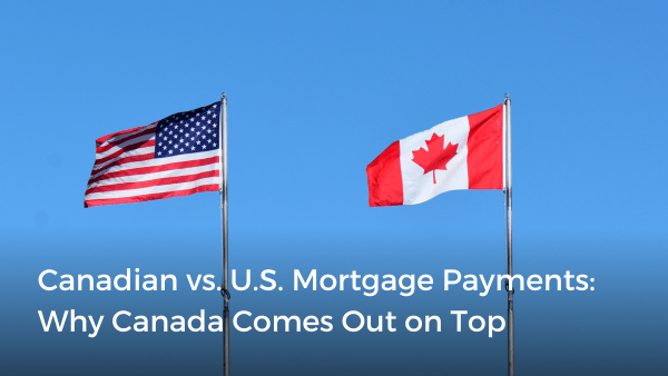 Canada vs. U.S. Mortgages: Which Cities Are the Most Affordable?