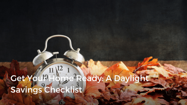 Get Your Home Ready: A Daylight Savings Checklist | Zoocasa Blog