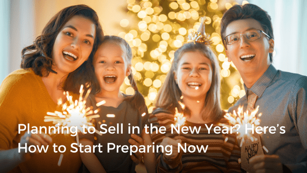 Planning to Sell in the New Year? Here’s How to Start Preparing Now ...