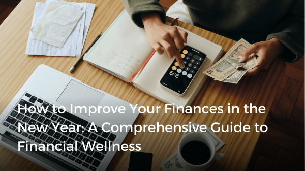 Improving your Financing in the New Year: A Comprehensive Guide