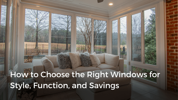 Choosing the Right Window For You and Your Home
