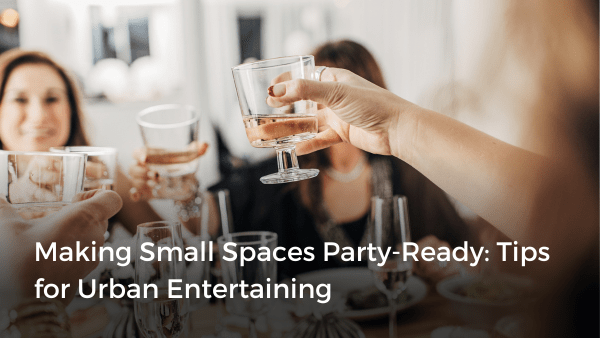 How to Throw a Party in a Small Home