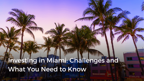 Investing in Miami: Challenges and What You Need to Know | Zoocasa Blog