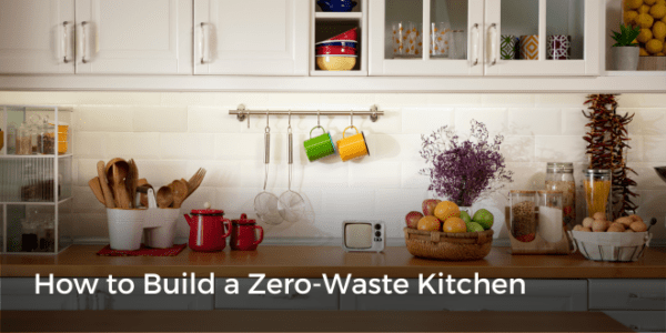 How to Build a Zero-Waste Kitchen | Zoocasa Blog