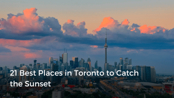 20+ Best Places to See Toronto Sunsets