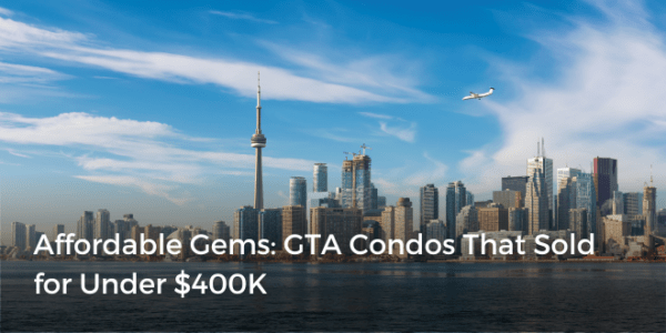 GTA Condos That Sold for Under $400K in Spring 2025