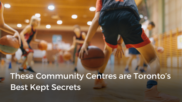 These Community Centres are Toronto’s Best Kept Secrets