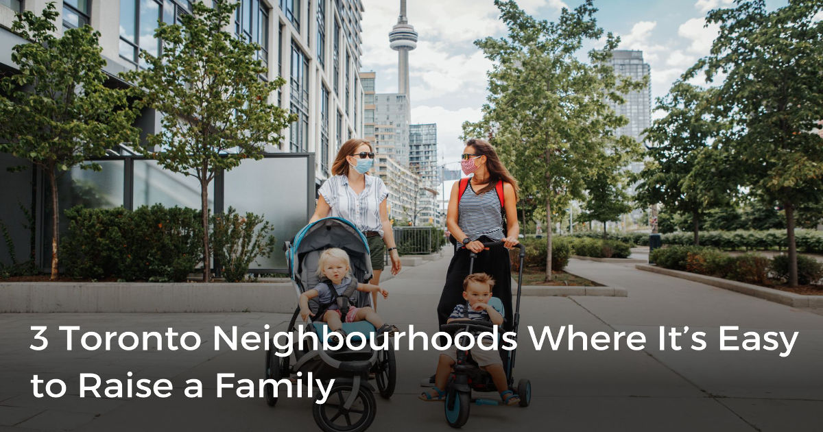 3 Best Toronto Neighbourhoods for Families in 2025
