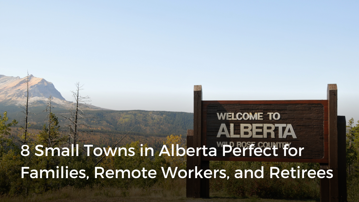 8 Small Towns in Alberta Perfect for Families and Retirees