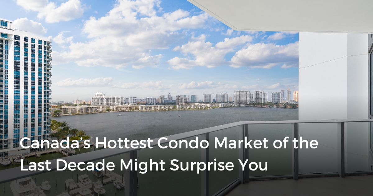 Canada’s Most Profitable Condo Markets From 2015 to 2025