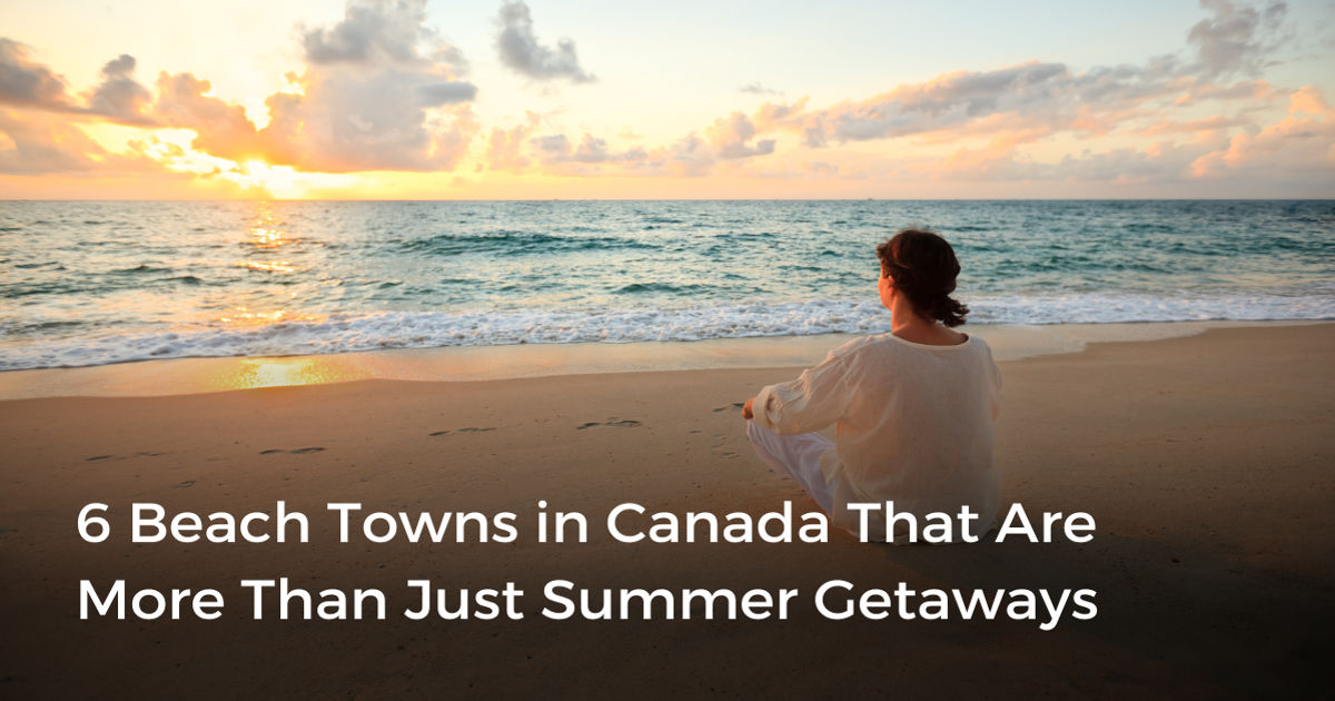 The Best Beaches in Canada That Aren’t Just for Vacations