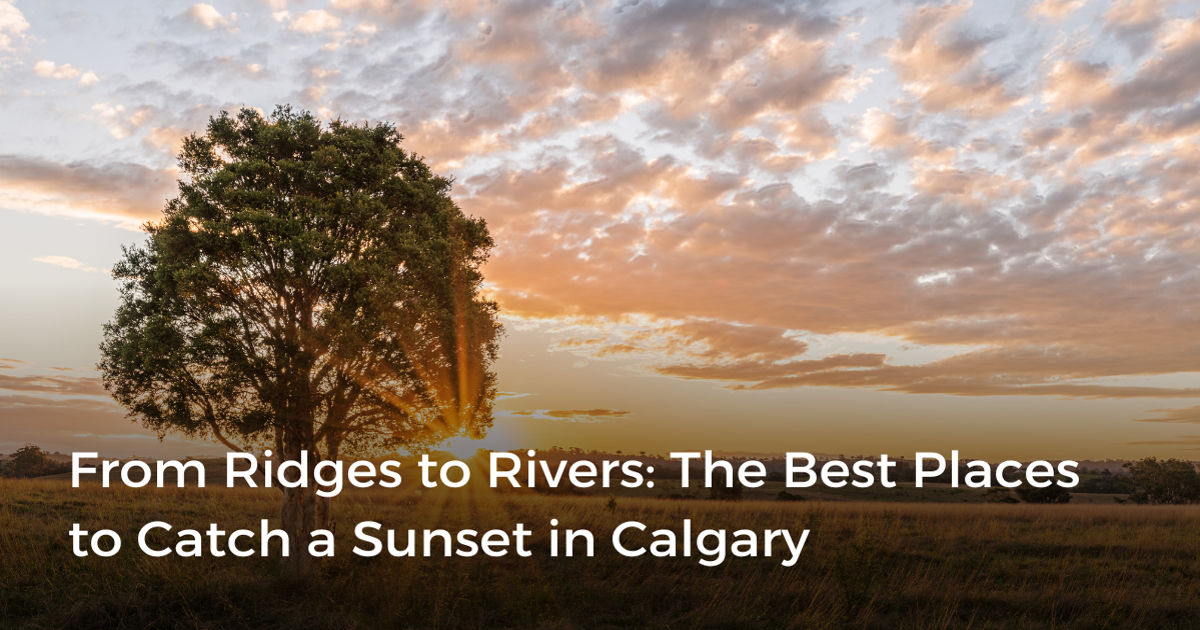 The Best Places to Catch a Sunset in Calgary
