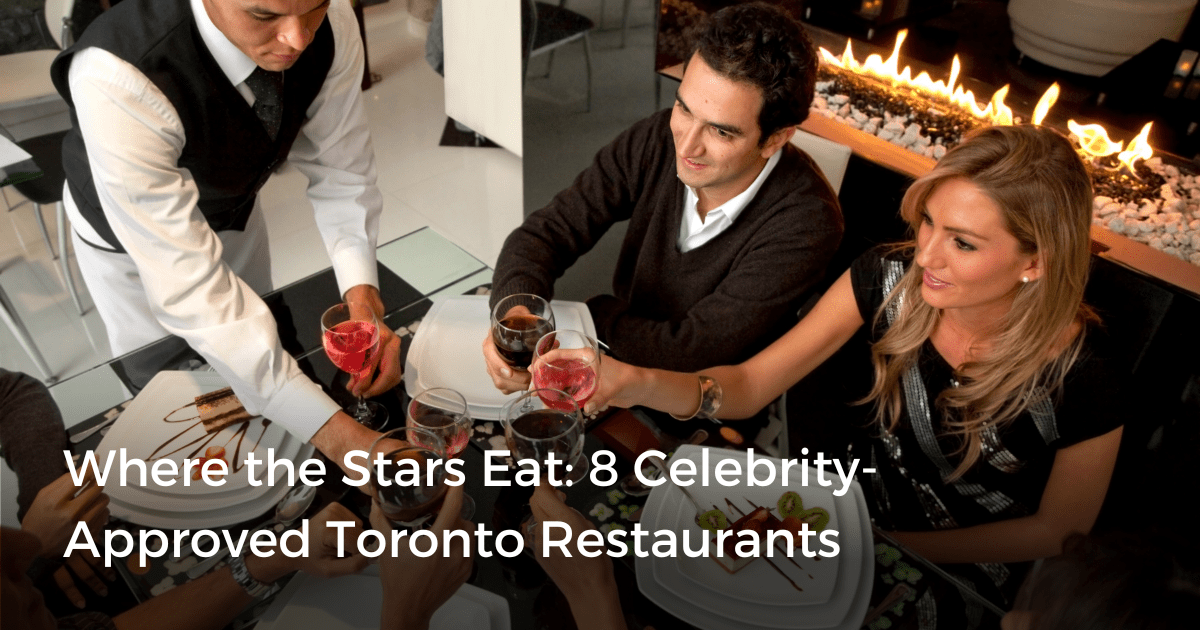 8 Celebrity-Approved Toronto Restaurants You Gotta Try