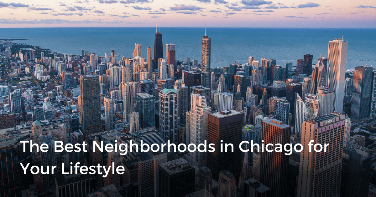 The Best Neighborhoods in Chicago for Your Lifestyle