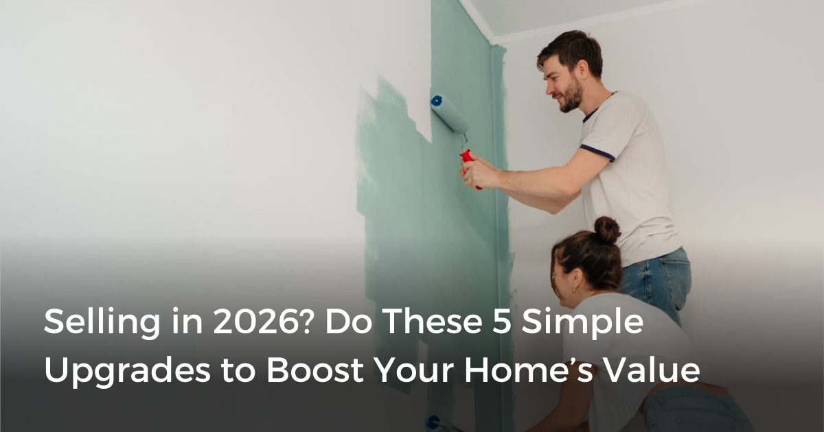 5 Simple Upgrades To Boost Home Value in 2026