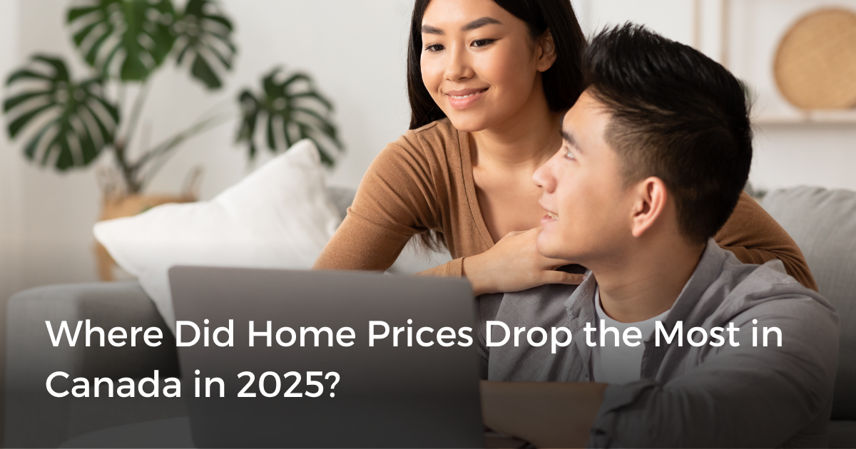 Where Did Home Prices Drop the Most in Canada 2025?