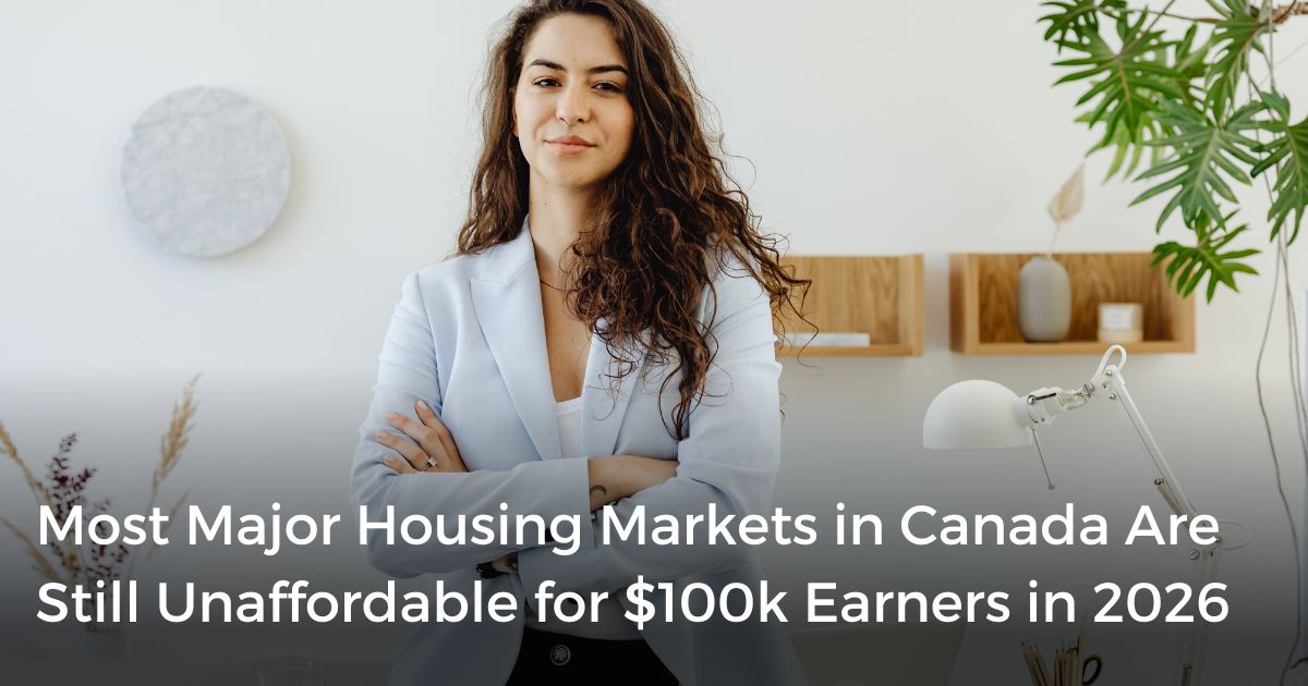 Even With a $100k Salary, Most Average Home are Unaffordable