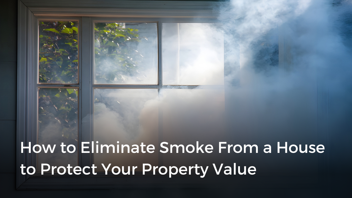 How to Eliminate Smoke From a House to Protect Its Value